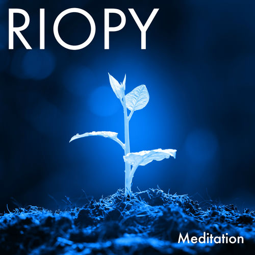RIOPY - Meditation : chansons et paroles | Deezer