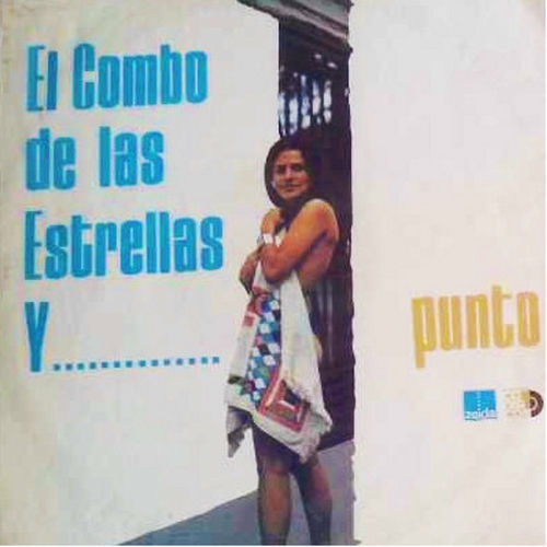 El Combo De Las Estrellas - El Combo De Las Estrellas Y… Punto: letras de canciones | Deezer