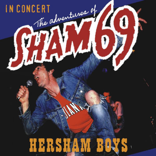 Sham 69 - The Adventures of Sham 69 Hersham Boys: Songtexte und Songs ...
