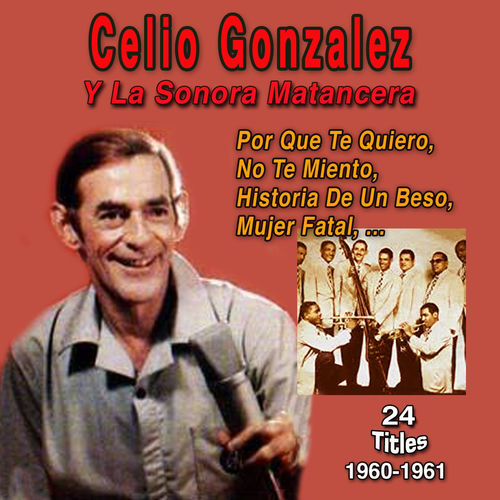Celio Gonzalez - Celio Gonzalez : chansons et paroles | Deezer
