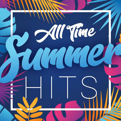 Various Artists - All Time Summer Hits: lyrics and songs | Deezer