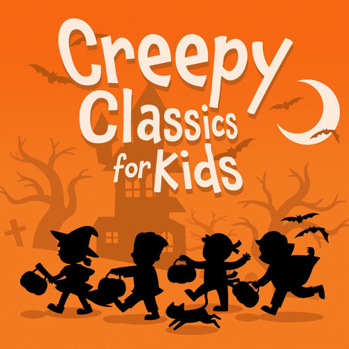 Various Artists - Creepy Classics For Kids: lyrics and songs | Deezer