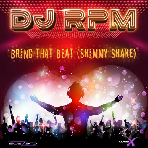 Dj Rpm - Bring That Beat (Shimmy Shake): letras de canciones | Deezer