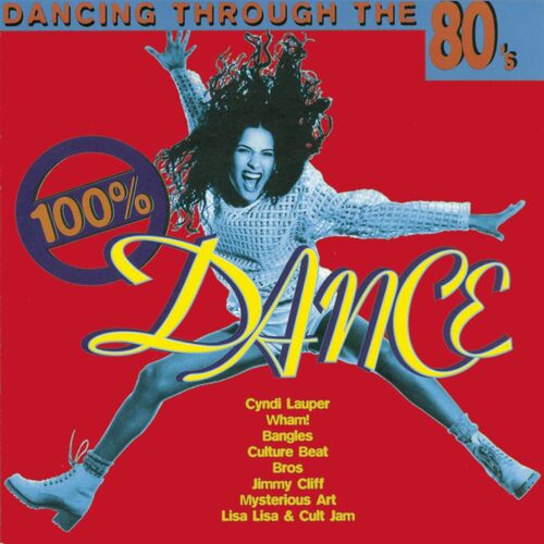 Various Artists - 100% Dance - Dancing Through The 80ties : chansons et ...