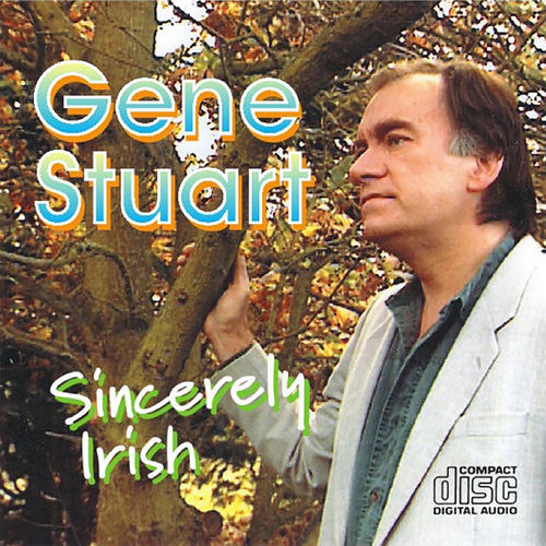 Gene Stuart - Sincerely Irish: lyrics and songs | Deezer