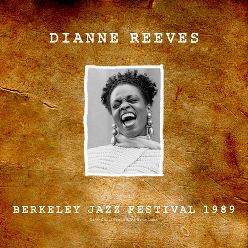 Dianne Reeves - Berkeley Jazz Festival '89 (Live): letras e músicas ...