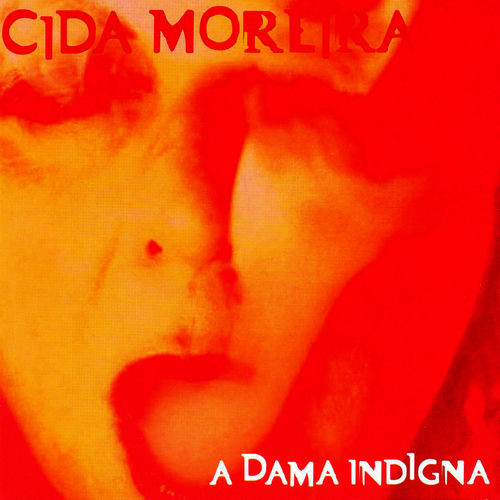 Cida Moreira - A dama indigna [plus bonus tracks]: letras e músicas ...