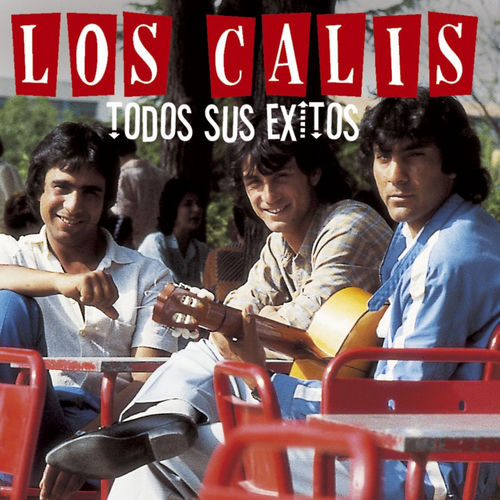 Los Calis - Todos sus exitos: letras de canciones | Deezer