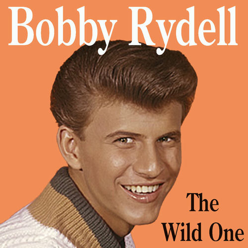 Bobby Rydell - The Wild One: letras e músicas | Deezer