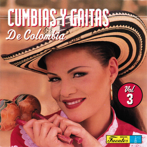 Varios Artistas - Cumbias y Gaitas de Colombia, Vol. 3: letras de ...