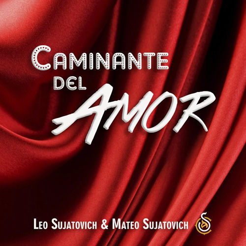 Leo Sujatovich - Caminante del Amor: lyrics and songs | Deezer