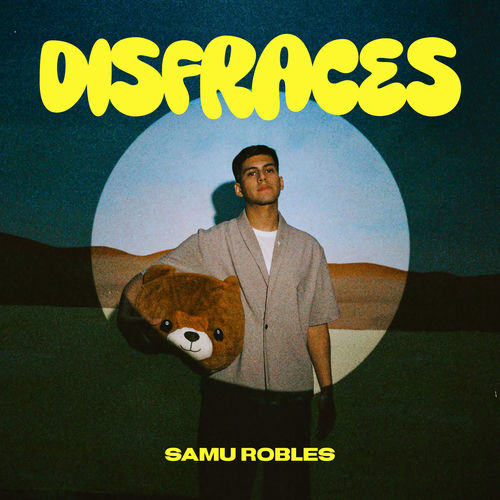 Samu Robles - Disfraces: letras y canciones | Escúchalas en Deezer