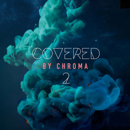 Chroma Music - Covered by Chroma 2: lyrics and songs | Deezer