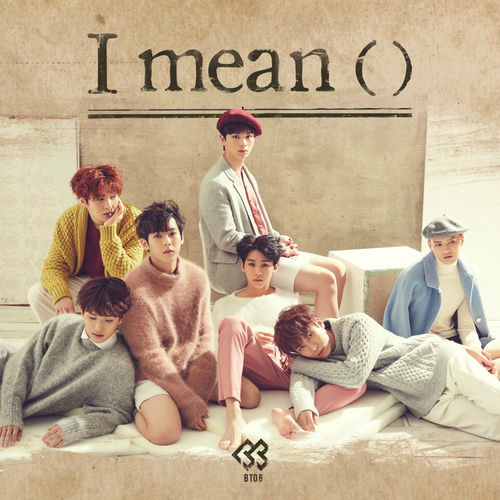 BTOB - I Mean: letras e músicas | Deezer