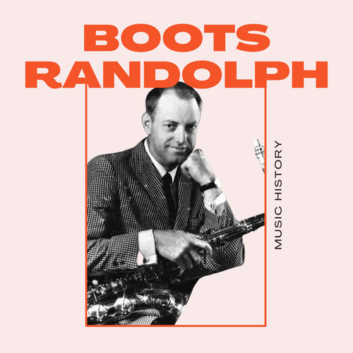 Boots Randolph - Boots Randolph - Music History : chansons et paroles ...