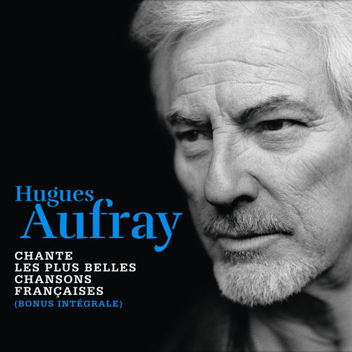 Hugues Aufray chante les plus belles chansons françaises - Hugues ...