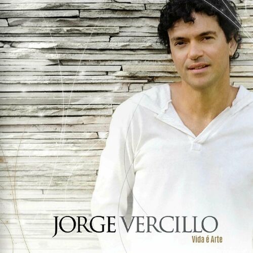 Jorge Vercillo - Vida É Arte: letras e músicas | Deezer