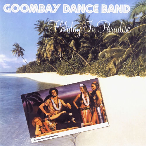 Goombay Dance Band - Holiday in Paradise: lyrics and songs | Deezer