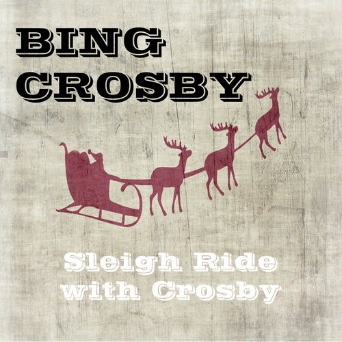 Bing Crosby With Orchestra (Nouvel album) - Sleigh Ride with Crosby ...