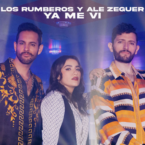 Los Rumberos - Ya Me Vi: letras y canciones | Escúchalas en Deezer