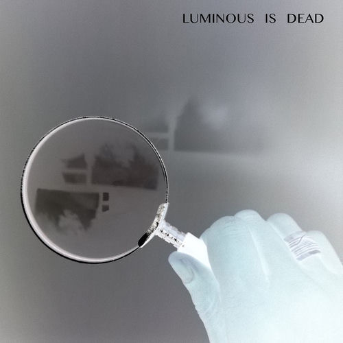 Luminous - Luminous Is Dead: lyrics and songs | Deezer