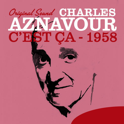 Charles Aznavour - C'est ça (1958) [Original Sound] : chansons et ...