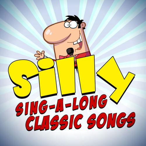 Various Artists - Silly Sing-A-Long - Classic Songs: lyrics and songs ...
