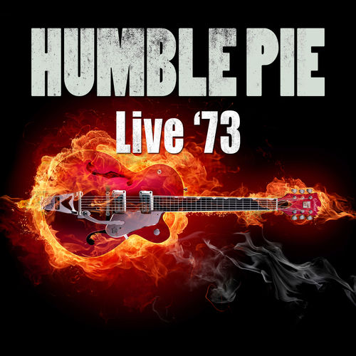 Humble Pie - Live '73: Songtexte und Songs | Deezer