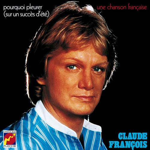 Claude François - Chansons Françaises : chansons et paroles | Deezer