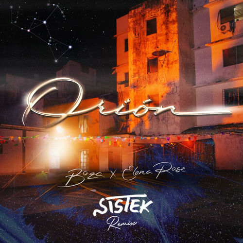 Boza nuevo album - Orion (Sistek Remix): letras y canciones | En Deezer
