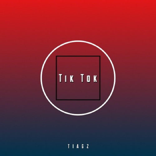 Tiagz - Tik Tok: letras y canciones | Escúchalas en Deezer