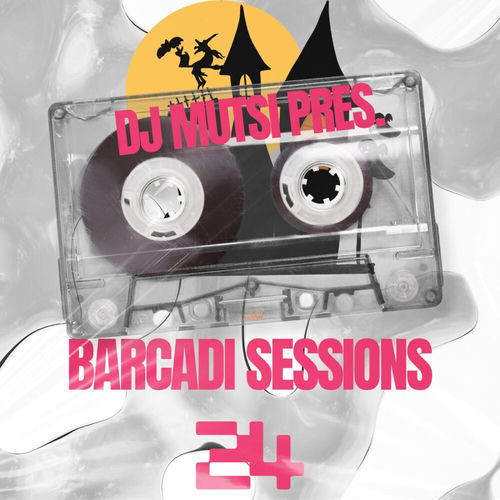 DJ Mutsi - Barcadi Session 24: lyrics and songs | Deezer
