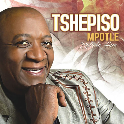 Tshepiso Mpotle - Rato La Hao: lyrics and songs | Deezer