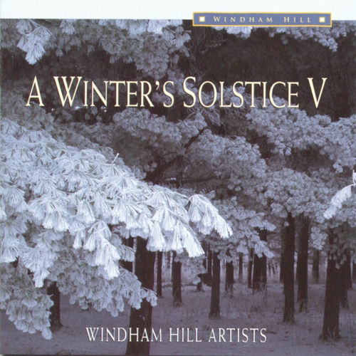 Various Artists - A Winter's Solstice V: lyrics and songs | Deezer