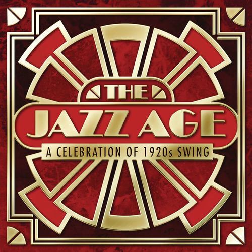 Various Artists - The Jazz Age - A Celebration Of 1920s Swing: lyrics ...