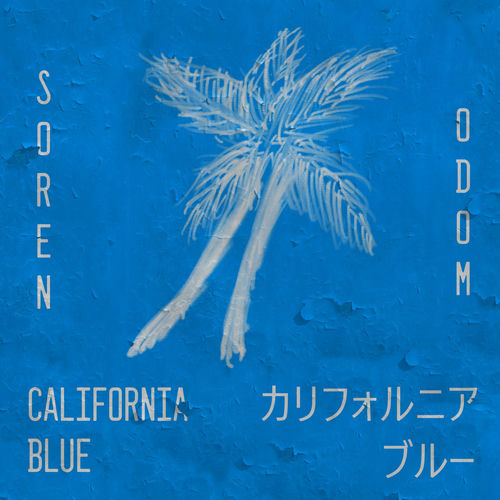 Soren Odom - California Blue: lyrics and songs | Deezer