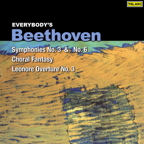 Various Artists - Everybody's Beethoven: Symphonies Nos. 3 & 6, Choral Fantasy & Leonore ...