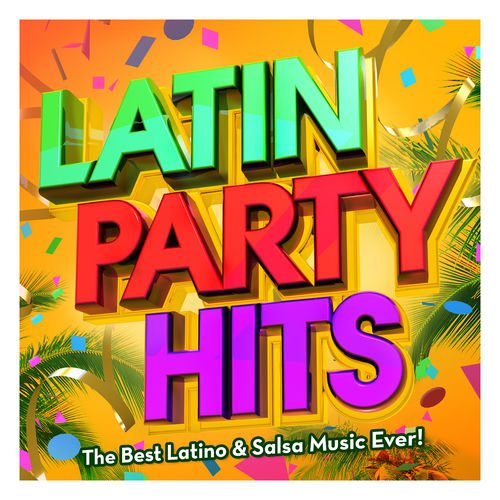 Various Artists - Latin Party Hits - The Best Latino & Salsa Music Ever ...