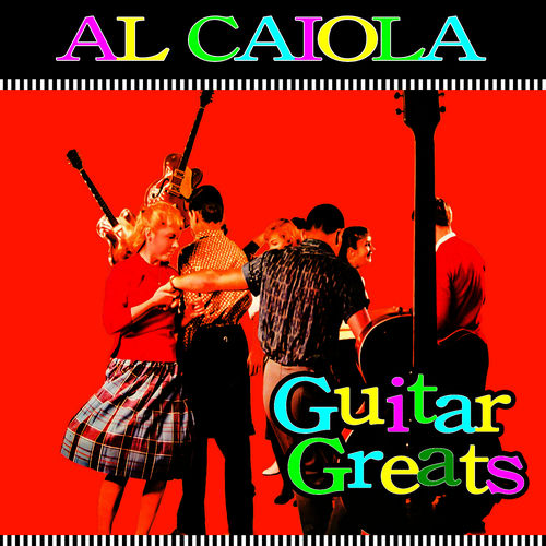 Al Caiola - Guitar Greats: letras y canciones | Escúchalas en Deezer