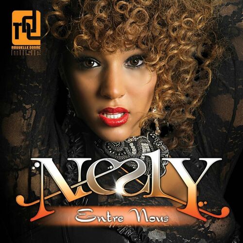 Nesly - Entre nous : chansons et paroles | Deezer