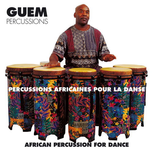 Guem - Percussions africaines pour la danse : chansons et paroles | Deezer