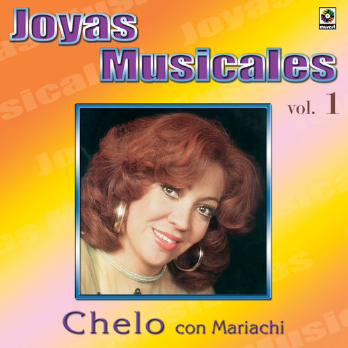 Chelo - Joyas Musicales: Con Mariachi, Vol. 1 – Volverás Por Mi: letras y canciones | Escúchalas ...