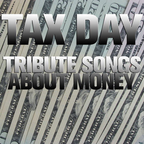 Ultimate Tribute Stars - Tax Day: Tribute Songs About Money: letras e ...