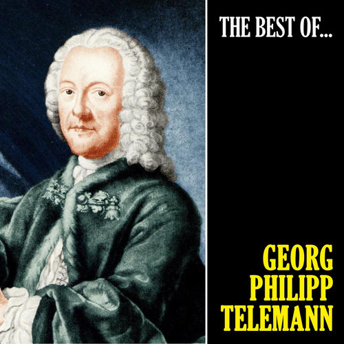 Georg Philipp Telemann - The Best of Telemann: lyrics and songs | Deezer