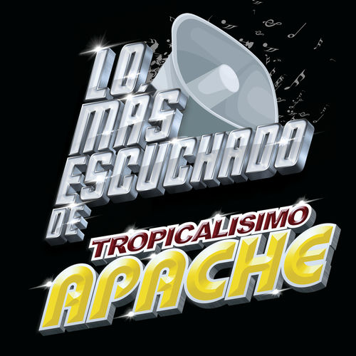 Tropicalísimo Apache - Lo Más Escuchado De: letras y canciones ...