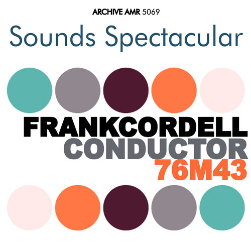 Frank Cordell and His Orchestra - Sounds Spectacular: Frank Cordell ...
