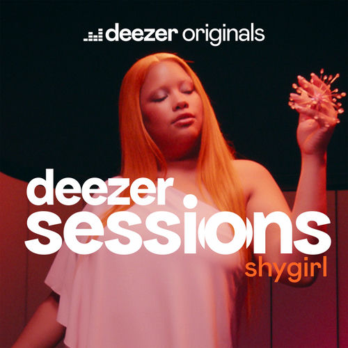 Shygirl - Deezer Sessions: lyrics and songs | Deezer