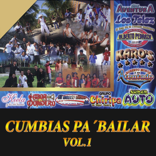 Varios Artistas - Cumbias pa' Bailar, Vol. 1: letras de canciones | Deezer