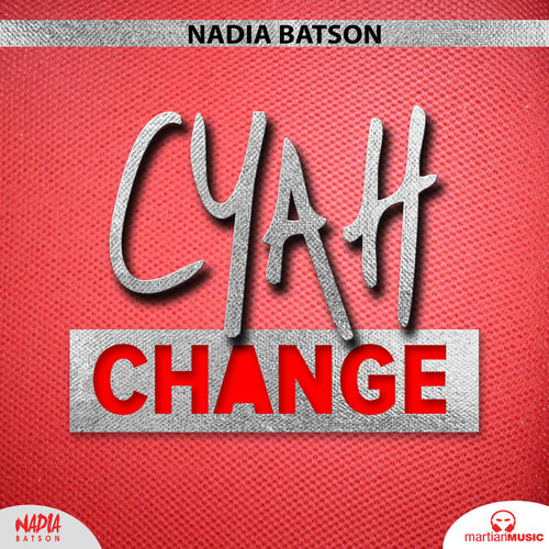 Nadia Batson - Cyah Change: lyrics and songs | Deezer