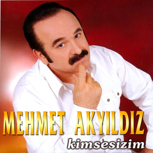 Mehmet Akyıldız - Kimsesizim: şarkı sözleriyle birlikte dinle | Deezer